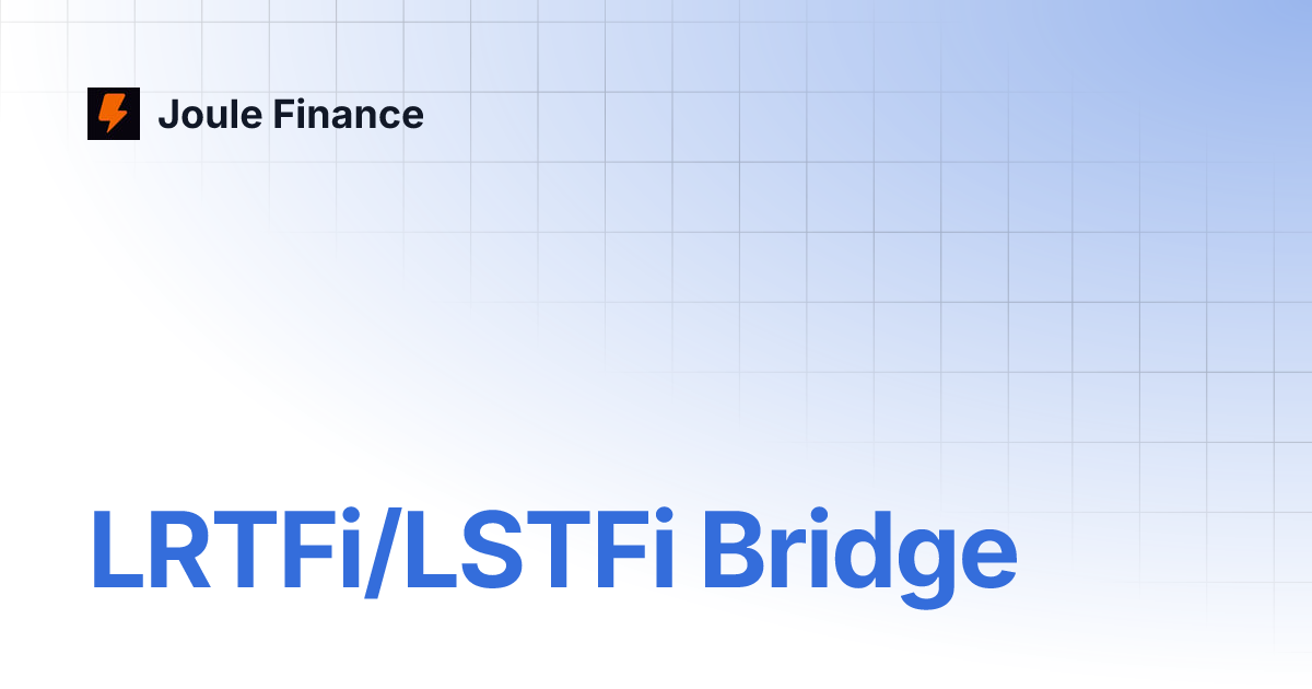 LRTFi/LSTFi Bridge | Joule Finance