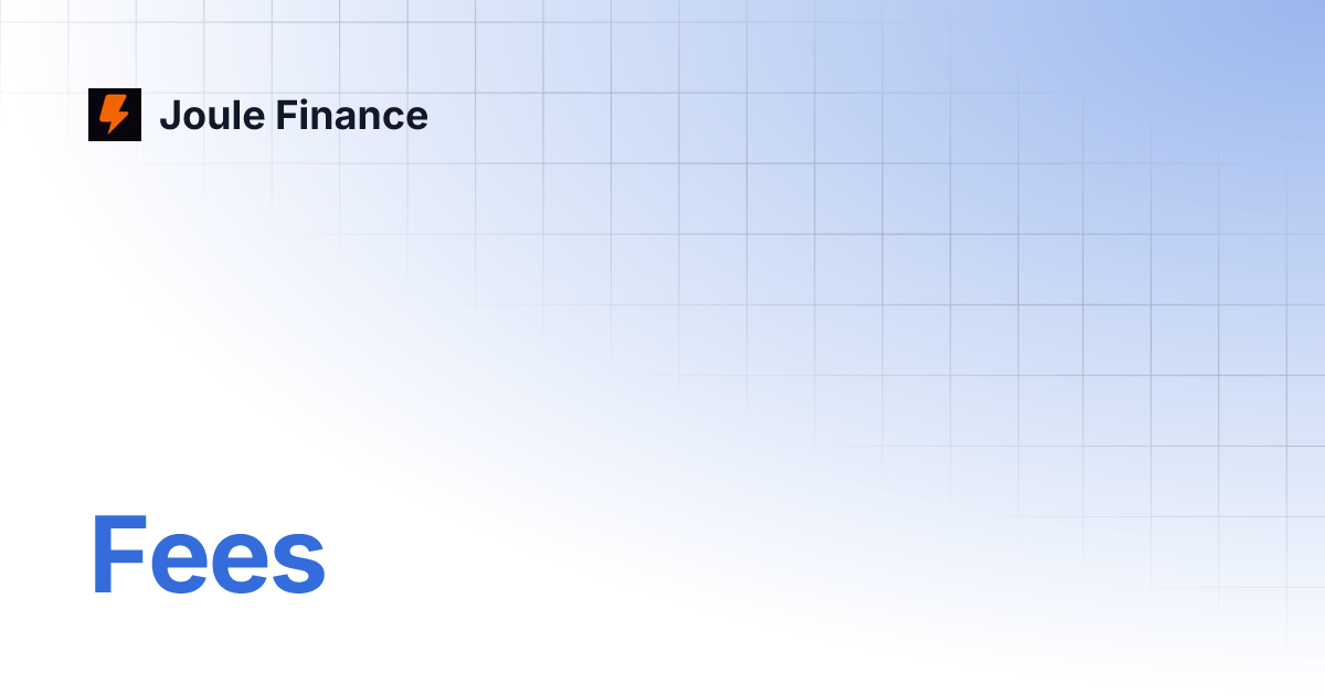 Fees | Joule Finance